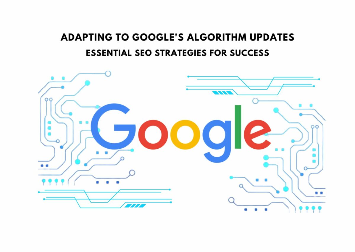 Adapting to Google's Algorithm Updates: Essential SEO Strategies for ...